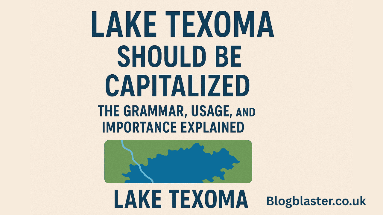 Lake Texoma Should Be Capitalized: The Grammar, Usage, and Importance ...